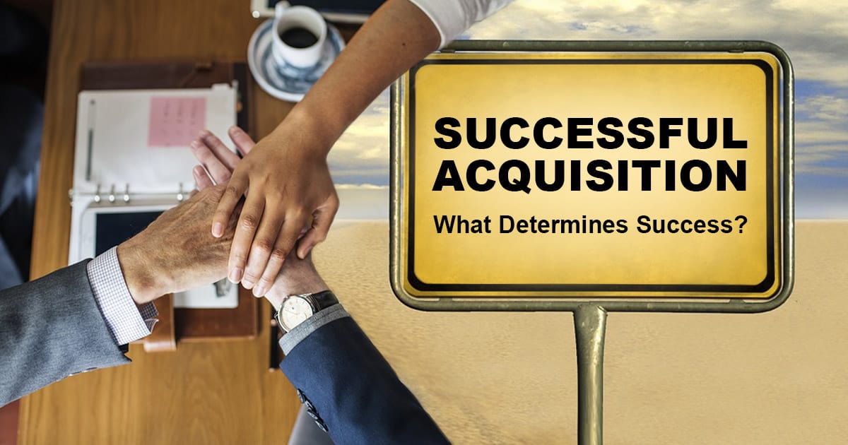 Successful Acquisition of a Business - The Success Factors
