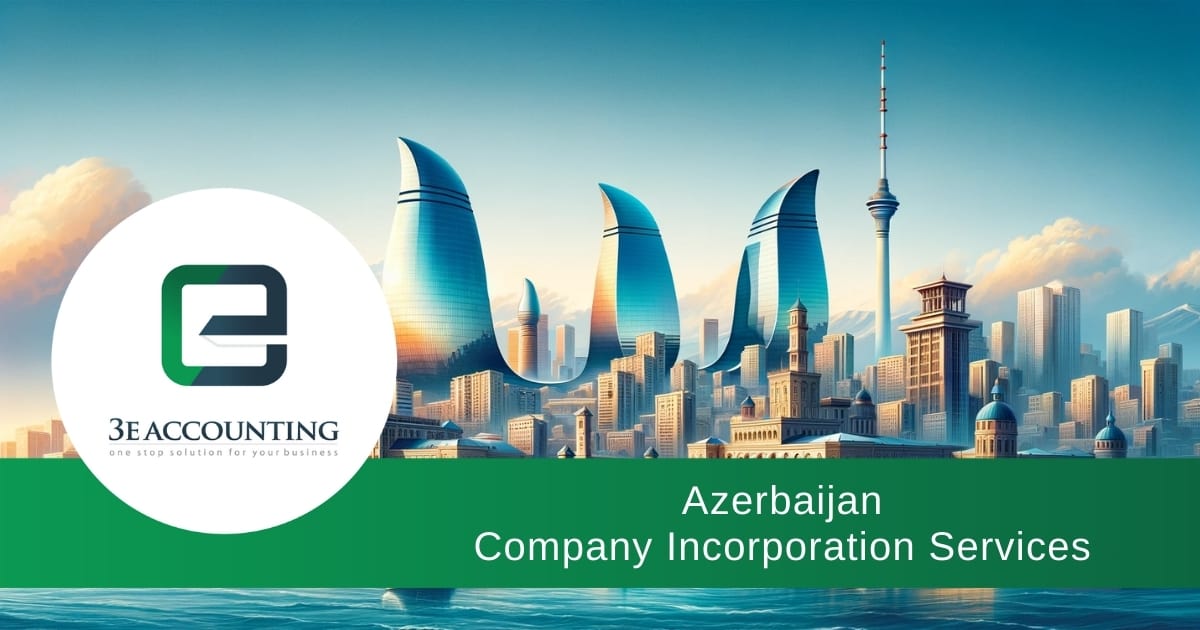 Azerbaijan Company Incorporation 2024: Effortless & Empowering Solutions