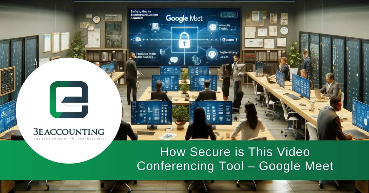 Google Meet Video Conferencing Tool - The Security Features