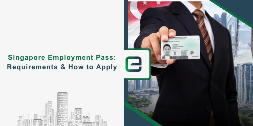 Singapore Employment Pass: Requirements & How to Apply